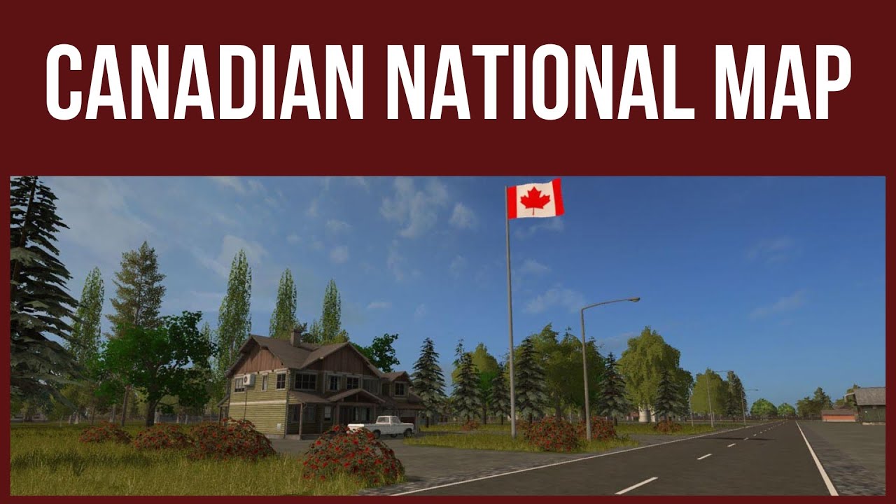 Farming Simulator 17 - First Look & Map Tour – CANADIAN NATIONAL MAP ...