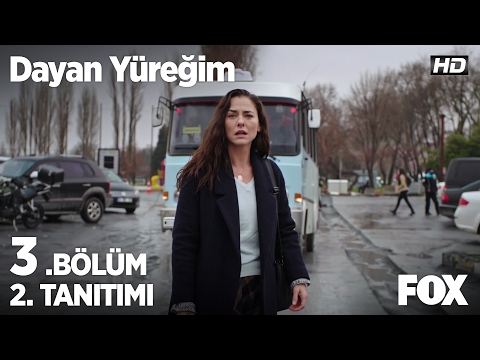 Dayan Yüreğim 3. Bölüm 2. Tanıtımı