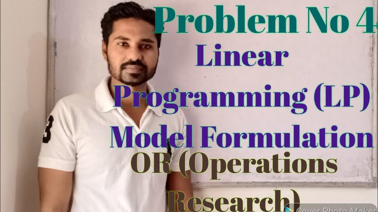 Linear Programming (LP) Model Formulation/ Problem No 4 / OR (Operations Research) - YouTube