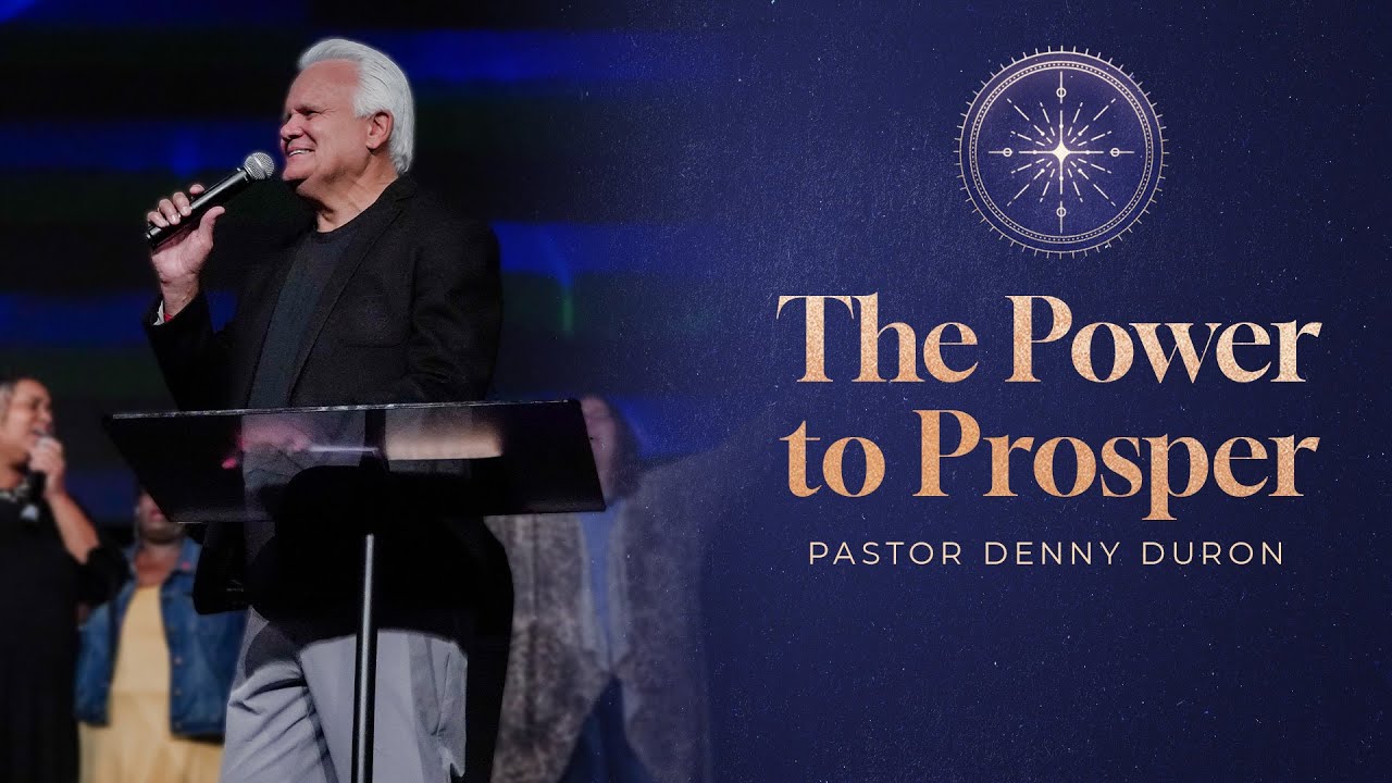 The Power To Prosper | SC Church | Pastor Denny Duron - YouTube