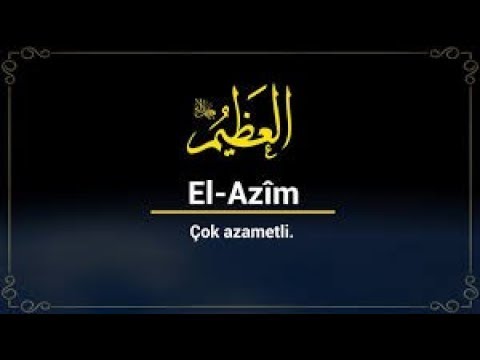 EL-AZİM Esmasının Faydaları | Kayıp Dualar