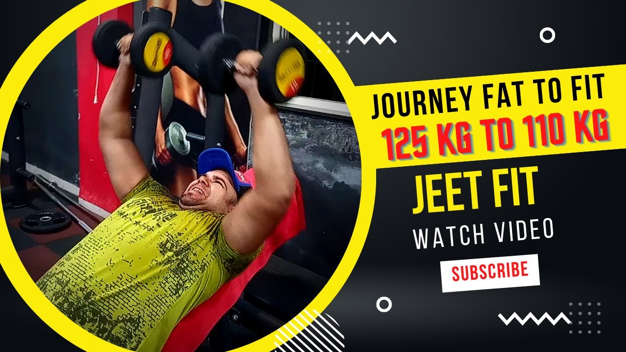 Journey Fat To Fit || From 125Kg-110Kg || Inspirational (JEET FIT ...