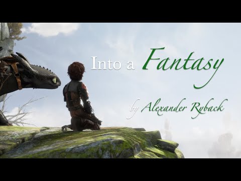 HTTYD || Into A Fantasy || music video