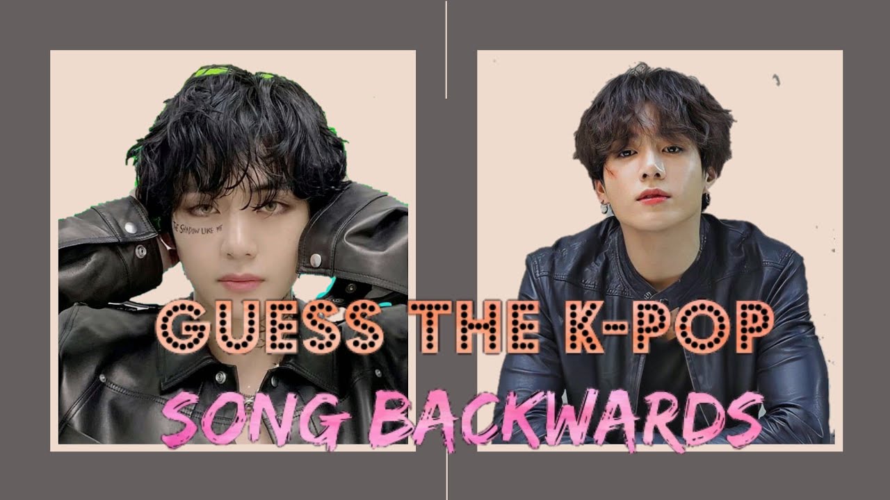 GUESS THE K-POP SONG BACKWARDS /เพลงถอยหลัง\ - YouTube