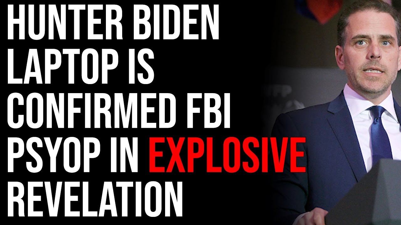 Hunter Biden Laptop Is Confirmed FBI PsyOp In Explosive Revelation ...