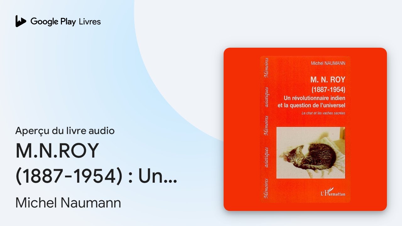 M.N.ROY (1887-1954) : Un révolutionnaire indien… de Michel Naumann ...