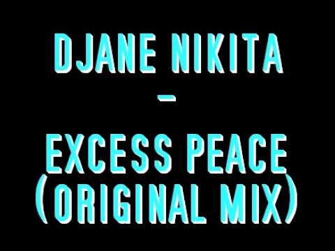 DJane Nikita - Excess Peace (Original Mix)