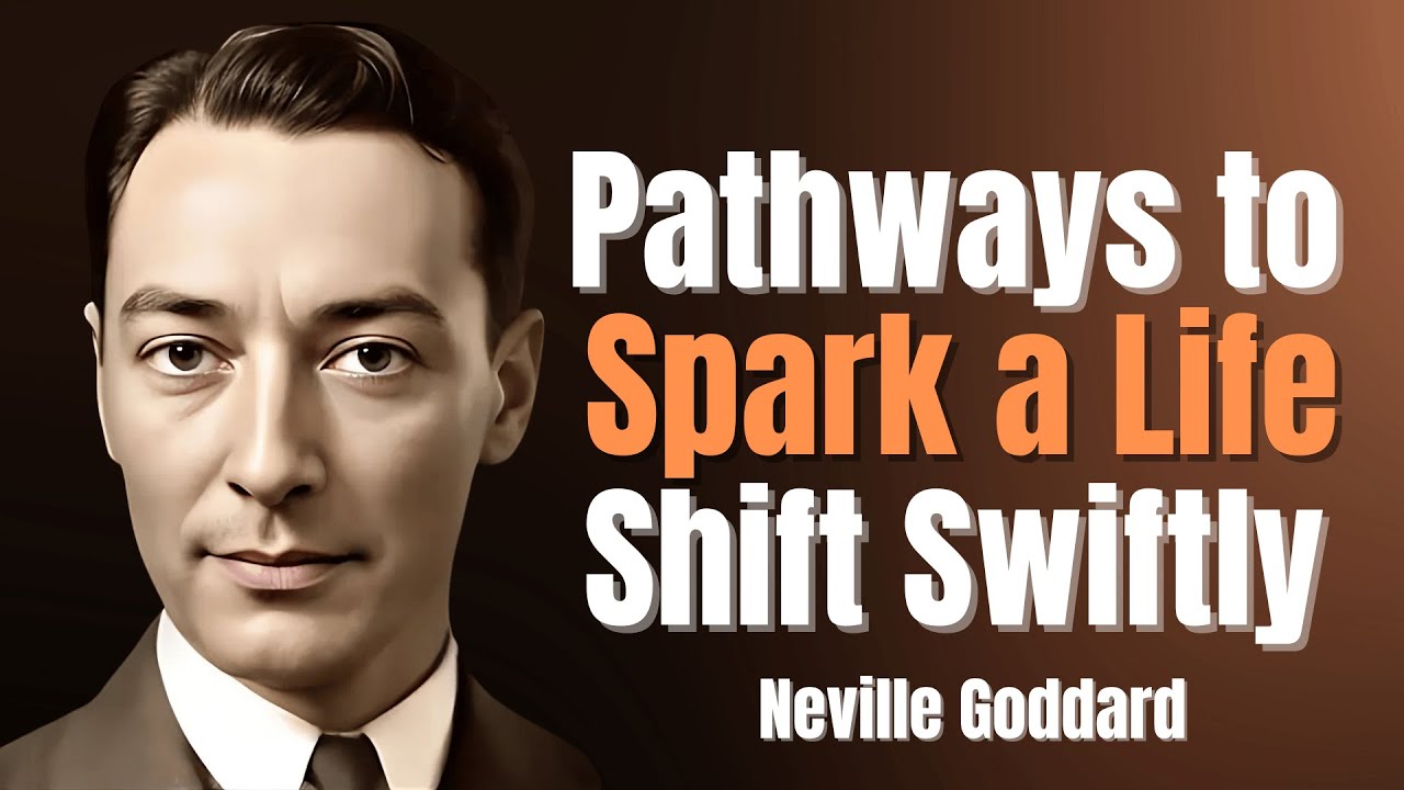 Pathways to Spark a Life Shift Swiftly – Embrace Fresh Beginnings | Neville Goddard - YouTube