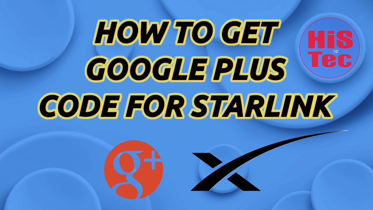 How to get Google + Code for Starlink - YouTube