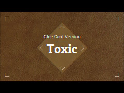 Toxic - Glee Cast Version Lyrics (English Version) - YouTube