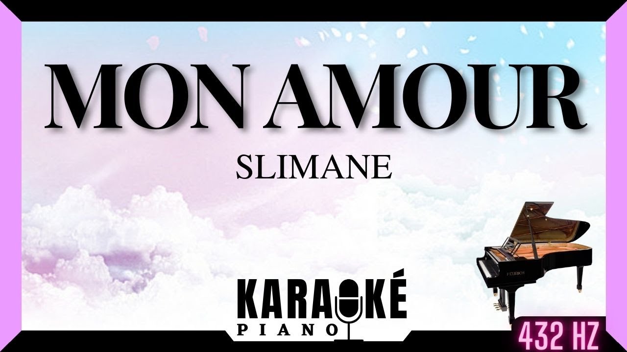 Mon amour - SLIMANE (Karaoké Piano Français - 432 Hz) - YouTube