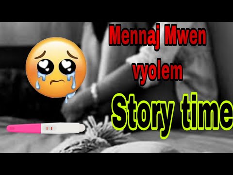 Mennaj Mwen vyolem mwen ansent et Manman a 14 story time #1 😭😭😭 - YouTube