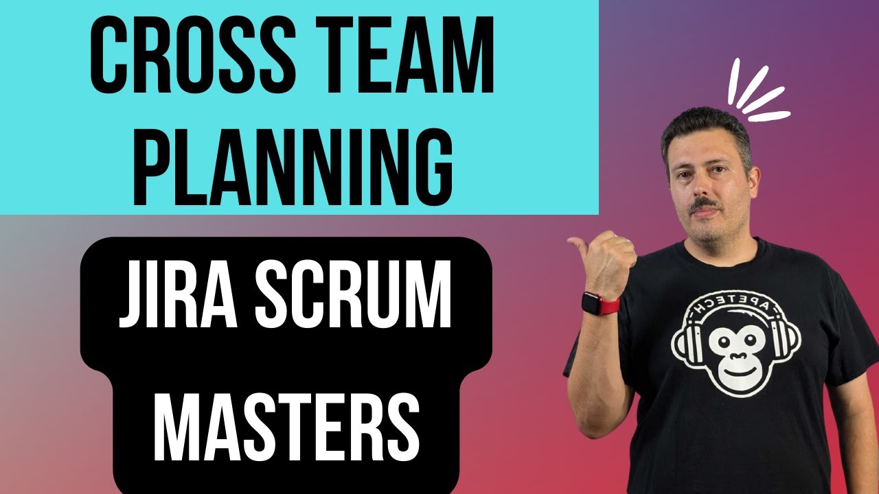 Cross Team Planning and Dependency Management | Jira for Scrum Masters ...