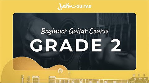 JustinGuitar Grade 2 - Beginner Guitar Course - YouTube