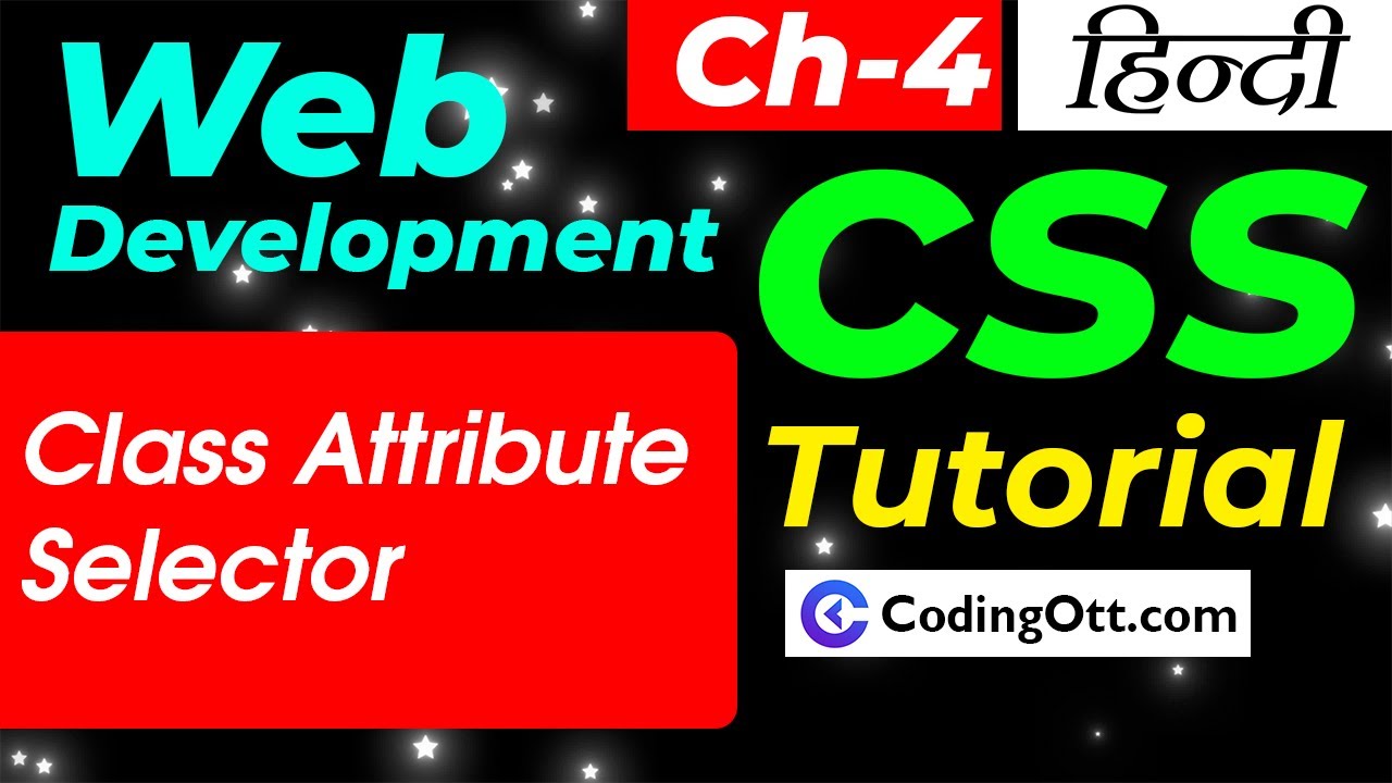 4 Class Selector And Attribute Css 2 Tutorial For Beginners Web Development Tutorial In Hindi