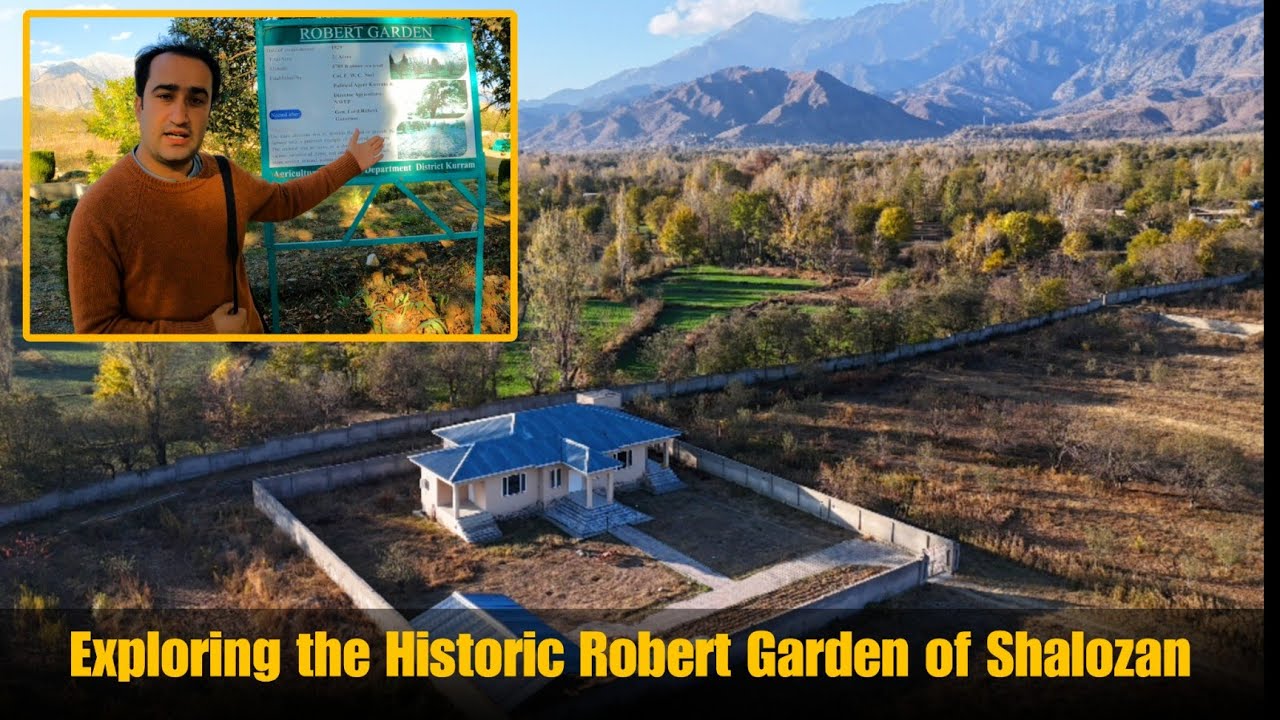 Exploring the Historic (Robert Garden) of Shalozan - A Hidden Gem of Parachinar - YouTube