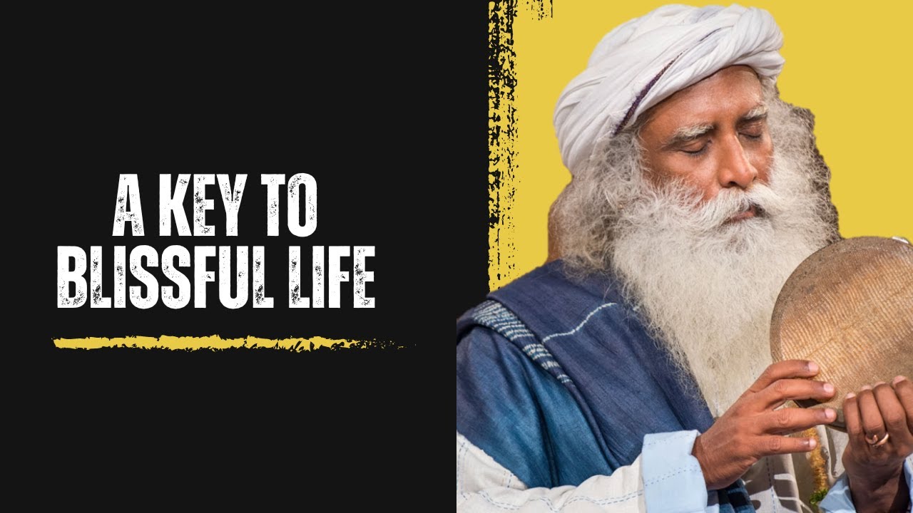 Discovering the Key to a Blissful Life - Watch Now! | The Sadhguru ...