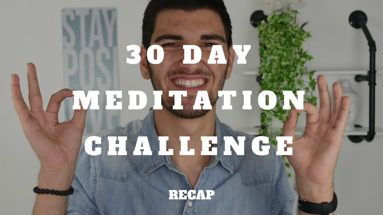 30 day Meditation challenge | recap - YouTube