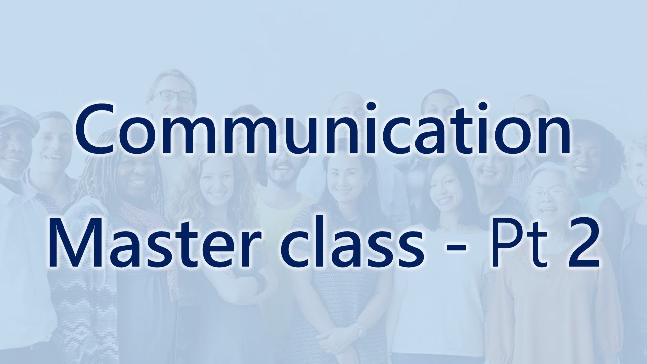 Communication Master Class - Part 2 - YouTube