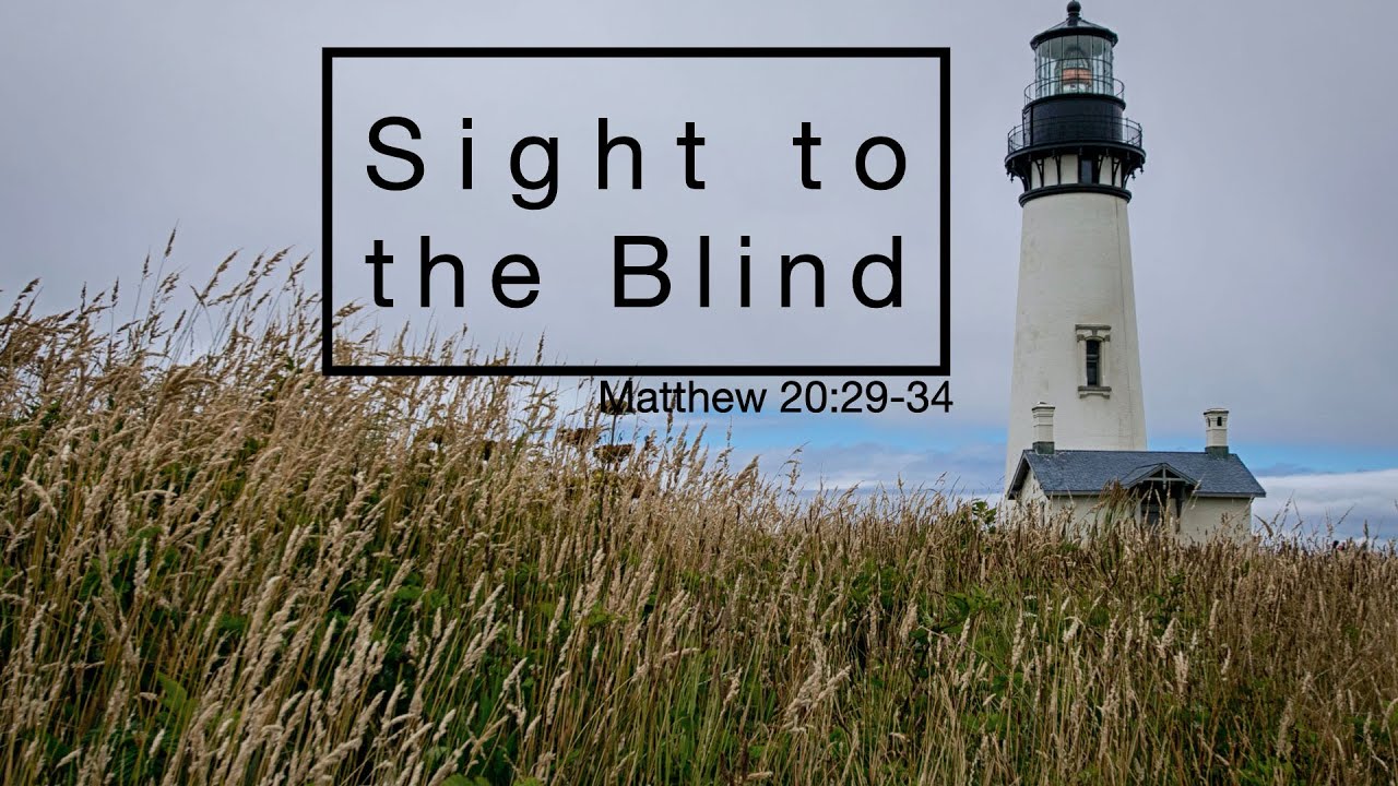 Matthew 20:29-34 | Sight to the Blind - YouTube