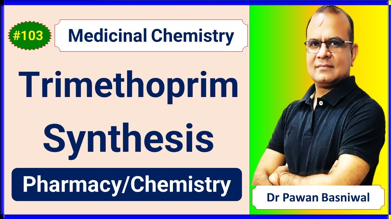 Trimethoprim Synthesis - Medicinal Chemistry - YouTube