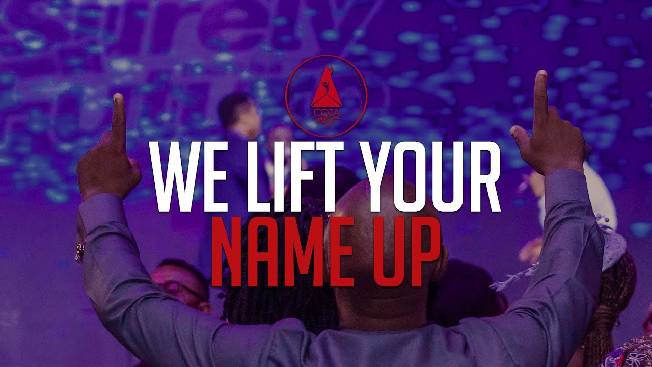 We Lift your name| Praise Session With COZA City Music @#COZASundays ...