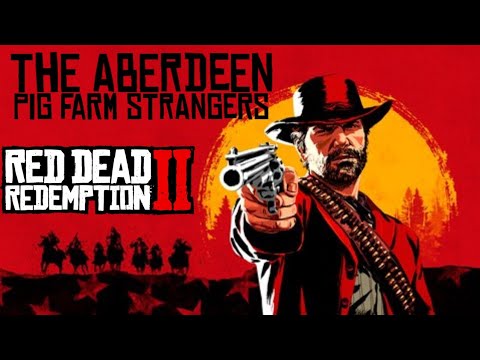Red Dead Redemption 2 - THE ABERDEEN PIG FARM STRANGERS - YouTube