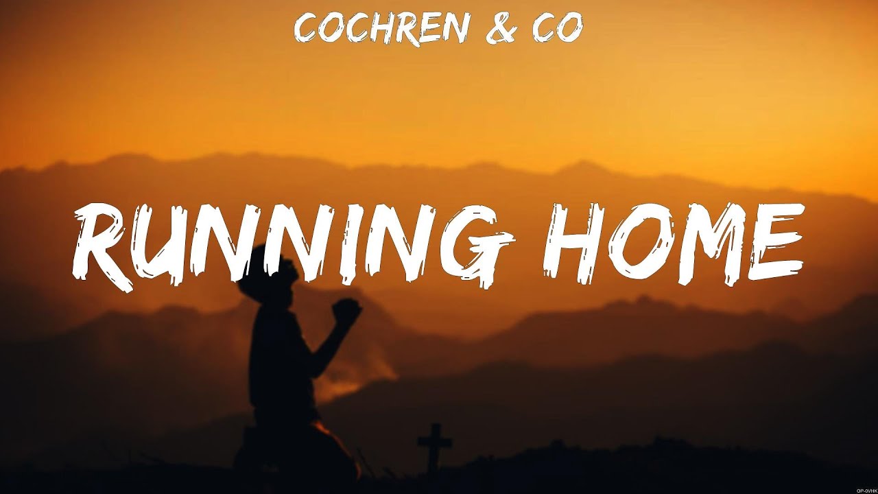 Running Home - Cochren & co (Lyrics) - If The Lord Builds The House ...