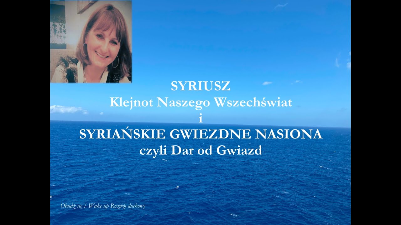 SYRIUSZ Klejnot Naszego Wszechświat i SYRIAŃSKIE GWIEZDNE NASIONA czyli ...