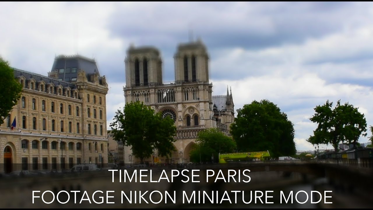 Paris Timelapse - Nikon D5300 miniature effect - YouTube