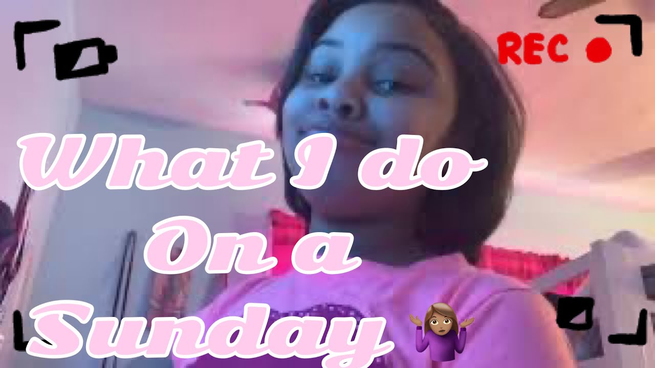 What I Do On A Sunday YouTube what-i-do-on-a-sunday-youtube