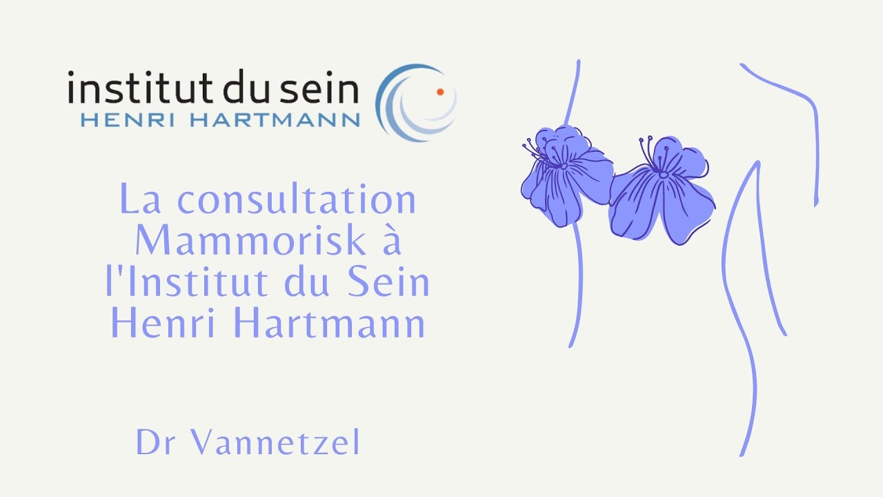 Dr Vannetzel : La consultation Mammorisk à l'institut du sein Henri ...
