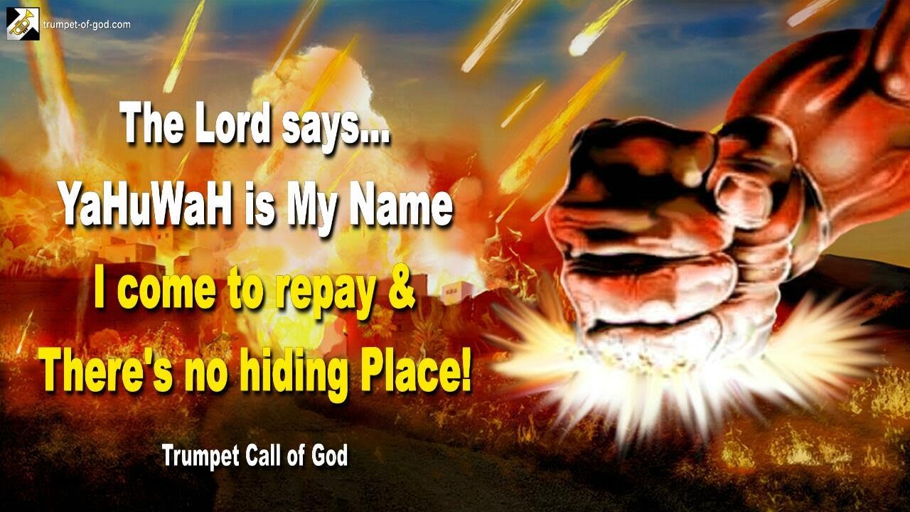 YaHuWaH is My Name… I come to repay and there is no hiding Place 🎺 ...
