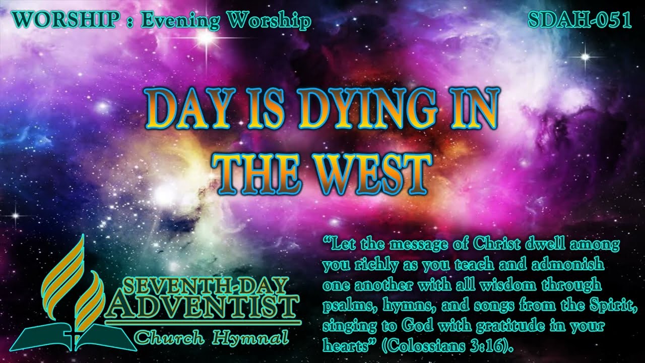 Day Is Dying In The West Hymn No 051 SDA Hymnal Instrumental day-is-dying-in-the-west-hymn-no-051-sda-hymnal-instrumental