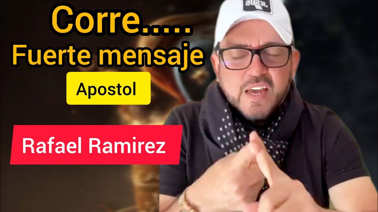Corre Fuerte Mensaje Por el Apostol Rafael Ramirez - YouTube