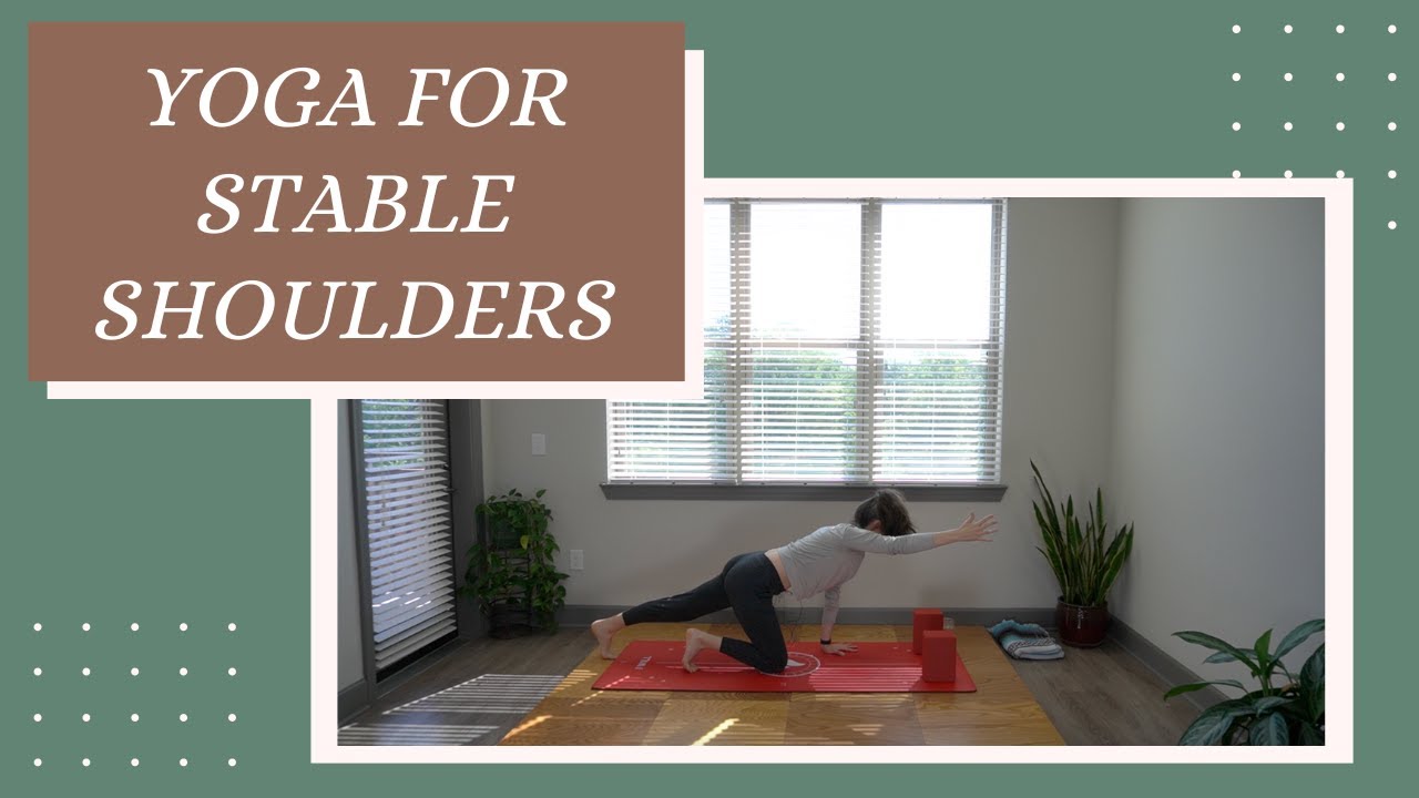 Yoga For Stable Shoulders | 30 Minute Yoga Practice - YouTube