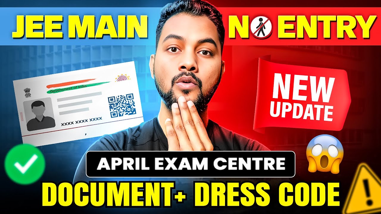 JEE Main 2025 Document Required Exam Centre|Dress Code For April ...