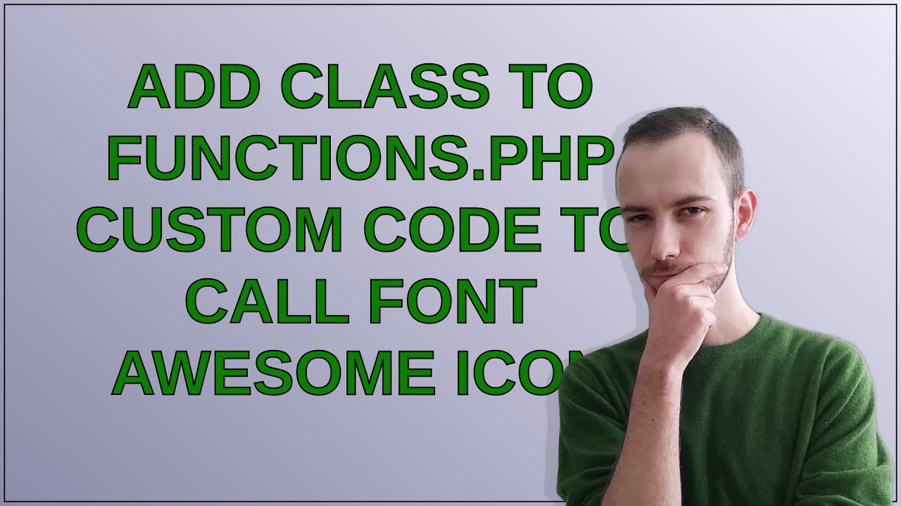 Wordpress Add Class To Functionsphp Custom Code To Call Font Awesome 9563