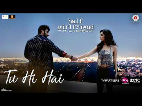 half girlfriend(Tu Hi Hai)