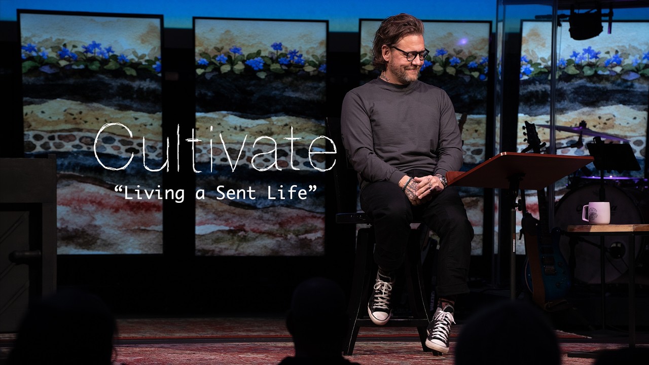 Cultivate: Living a Sent Life - YouTube