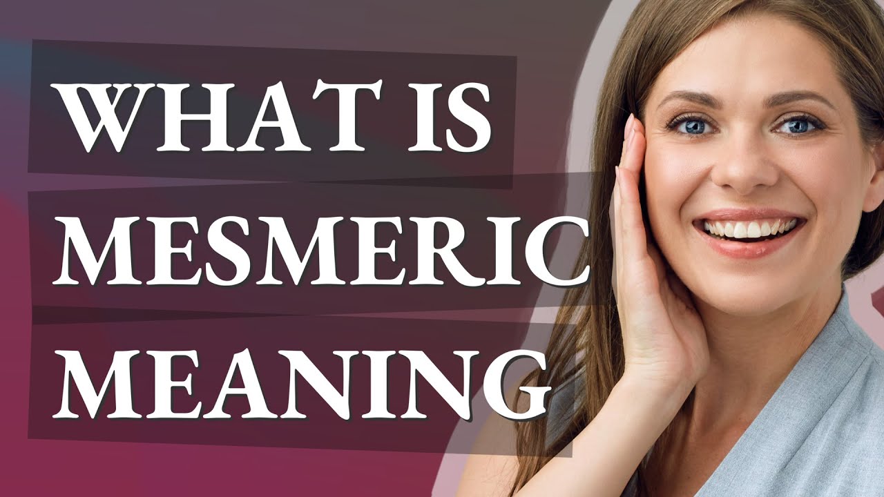 Mesmeric | meaning of Mesmeric - YouTube
