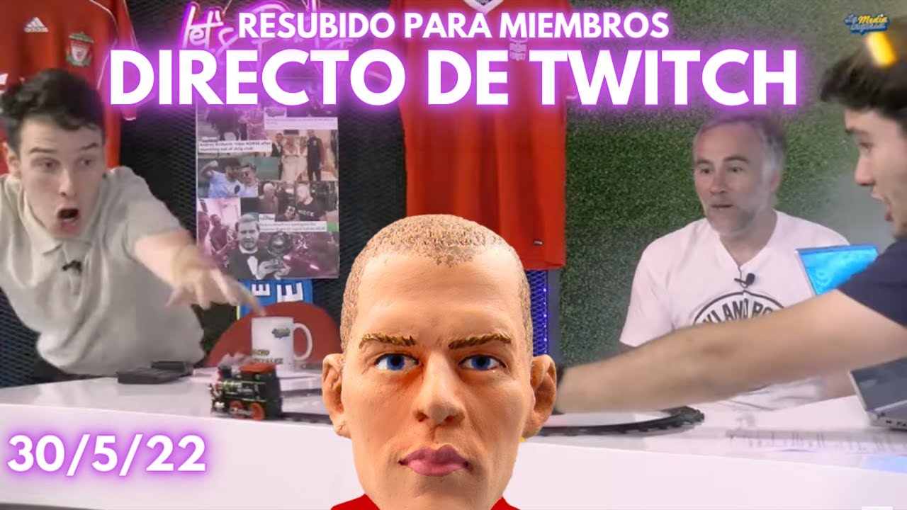 DIRECTO DE TWITCH 30/5/22 COMPLETO PARA MIEMBROS - YouTube