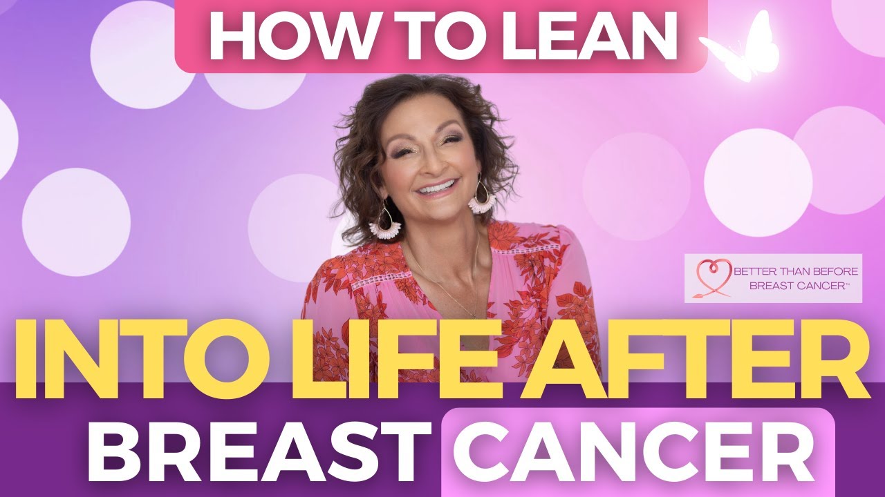 #296 How to Lean Into Life After Breast Cancer - YouTube