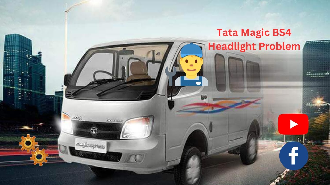 How to Solve Tata Magic Headlight Problem | Tata Magic BS4 Headlight Problem Realy & Fuse Change ...