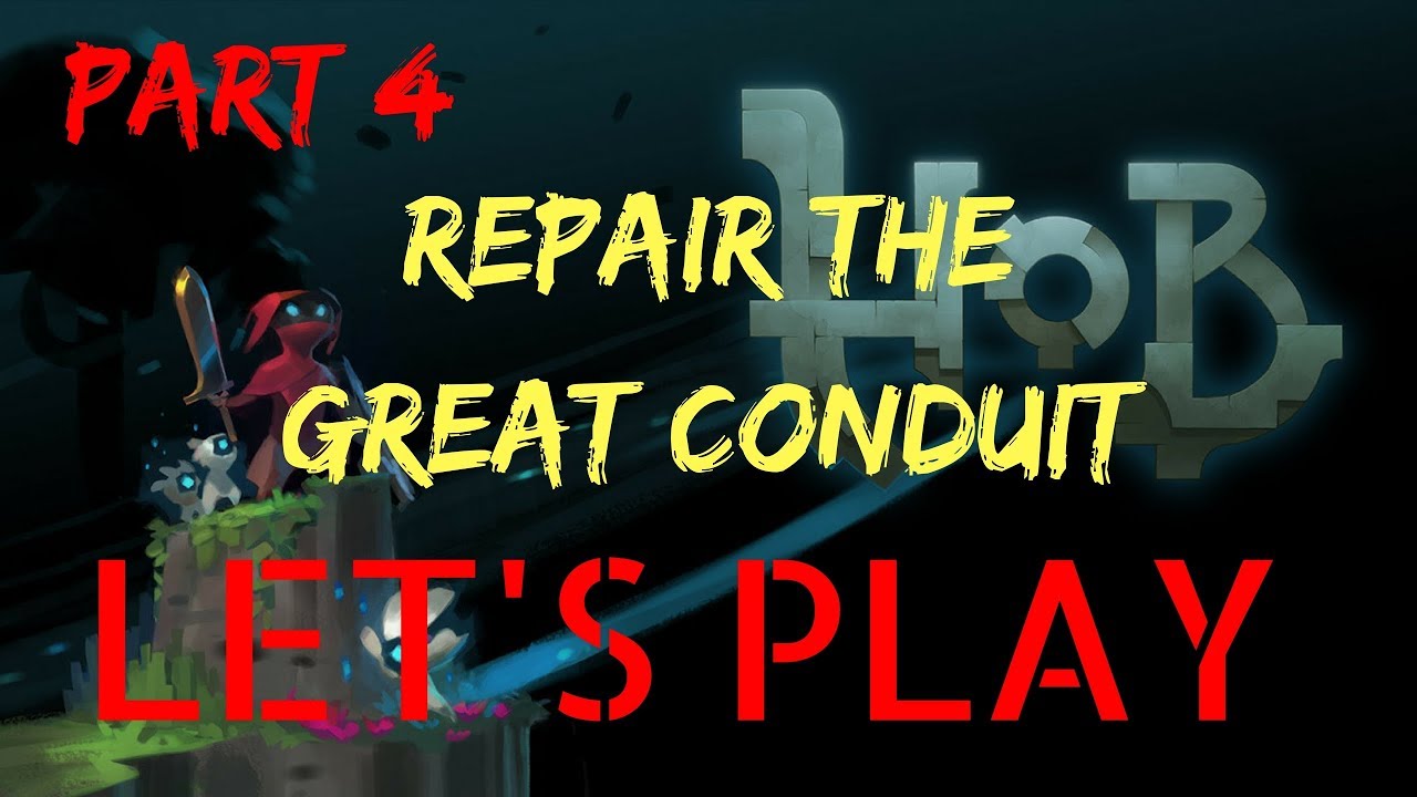HOB: PS4 PRO GAMEPLAY LETS PLAY - REPAIR THE GREAT CONDUIT (PART 4 ...