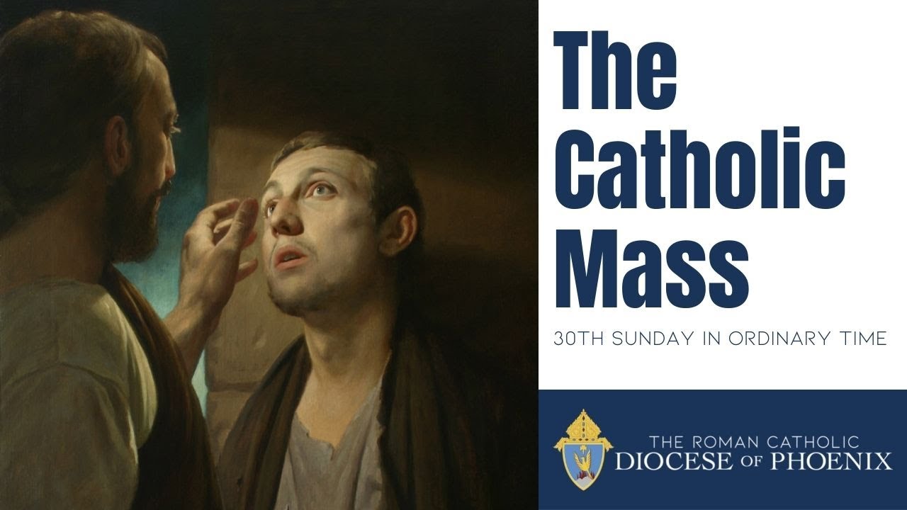 The Catholic Mass for October 24, 2021 - Thirtieth Sunday in Ordinary ...