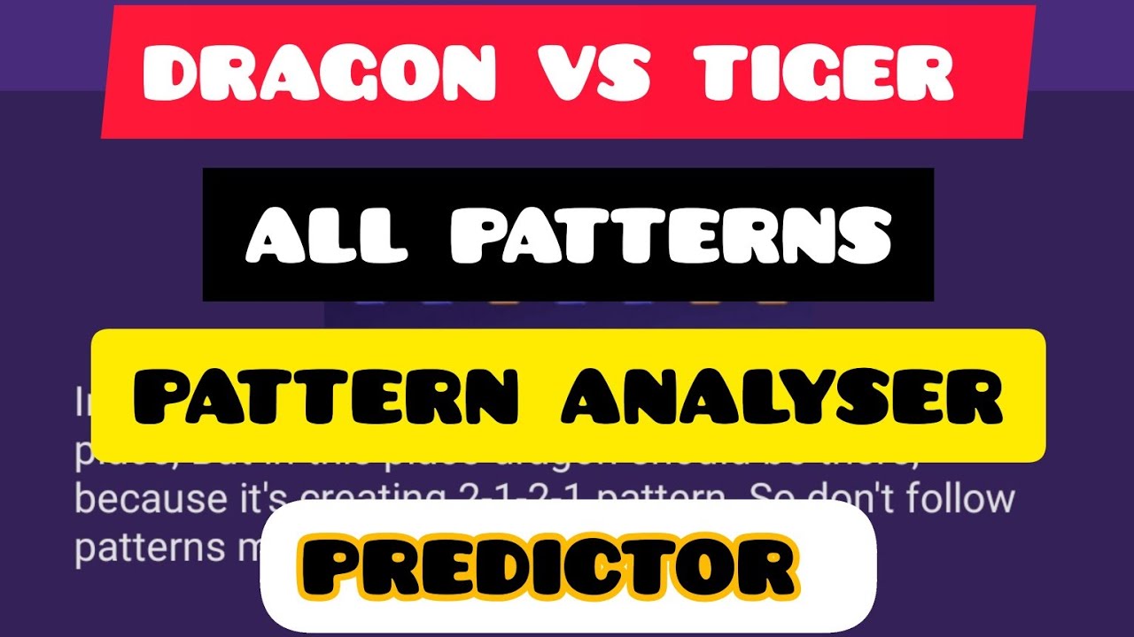 DRAGON VS TIGER: ALL PATTERNS, PATTERN ANALYSER, PREDICTOR. - YouTube