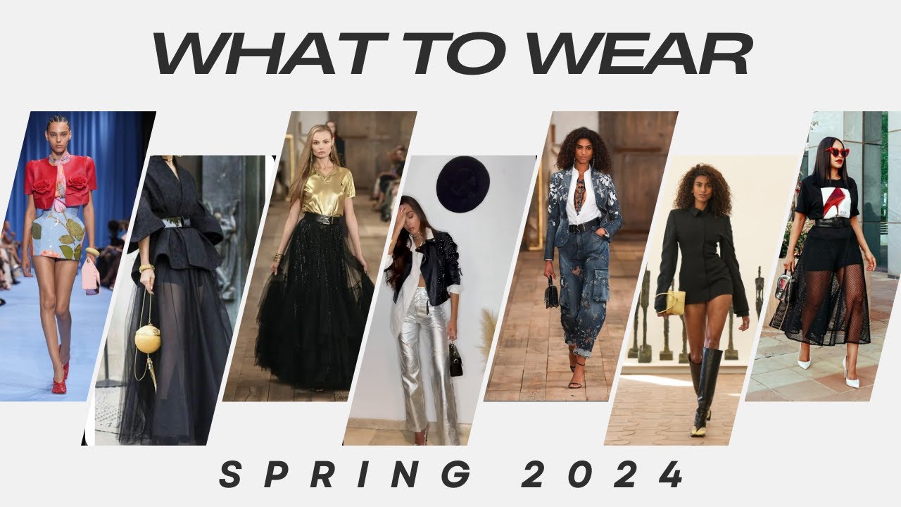 Fashion trends to look out for Spring 2024 | What to wear Spring 2024 ...