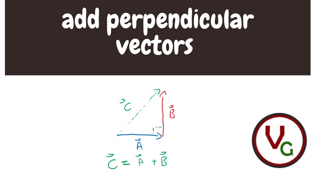 (Vectors) - Adding vectors that are perpendicular to each other - YouTube
