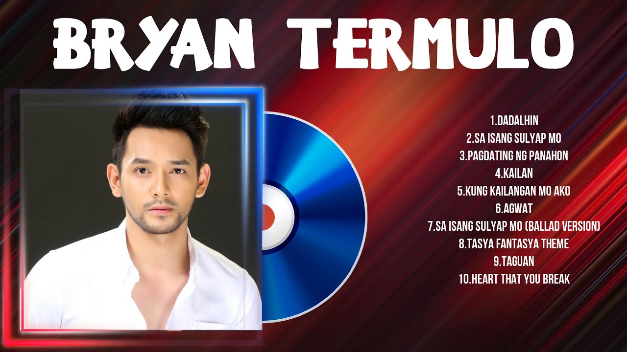 Bryan Termulo The Best OPM Songs Playlist 2024 ~ Greatest Hits Full ...